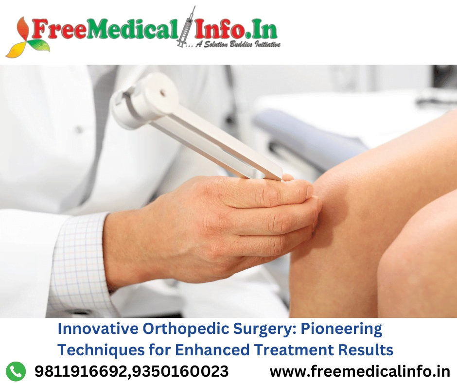Innovative Orthopedic Surgery: Pioneering Techniques for Enhanced ...
